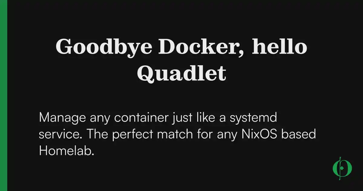 Goodbye Docker, hello Quadlet